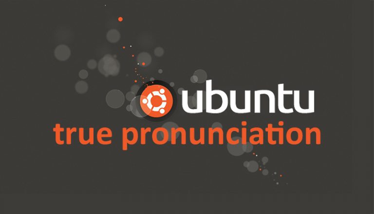 The Real And Proper Way To Pronounce "Ubuntu" And Why Pronouncing It ...